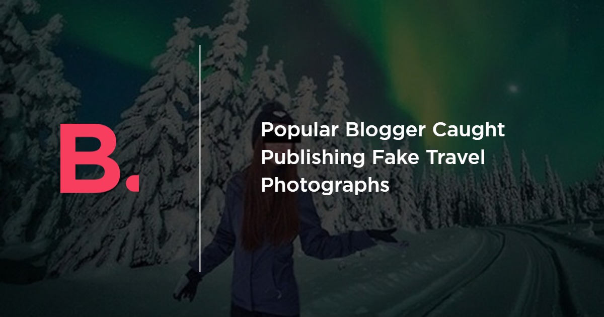 Popular Blogger Caught Publishing Fake Travel Photographs — Bird In Flight