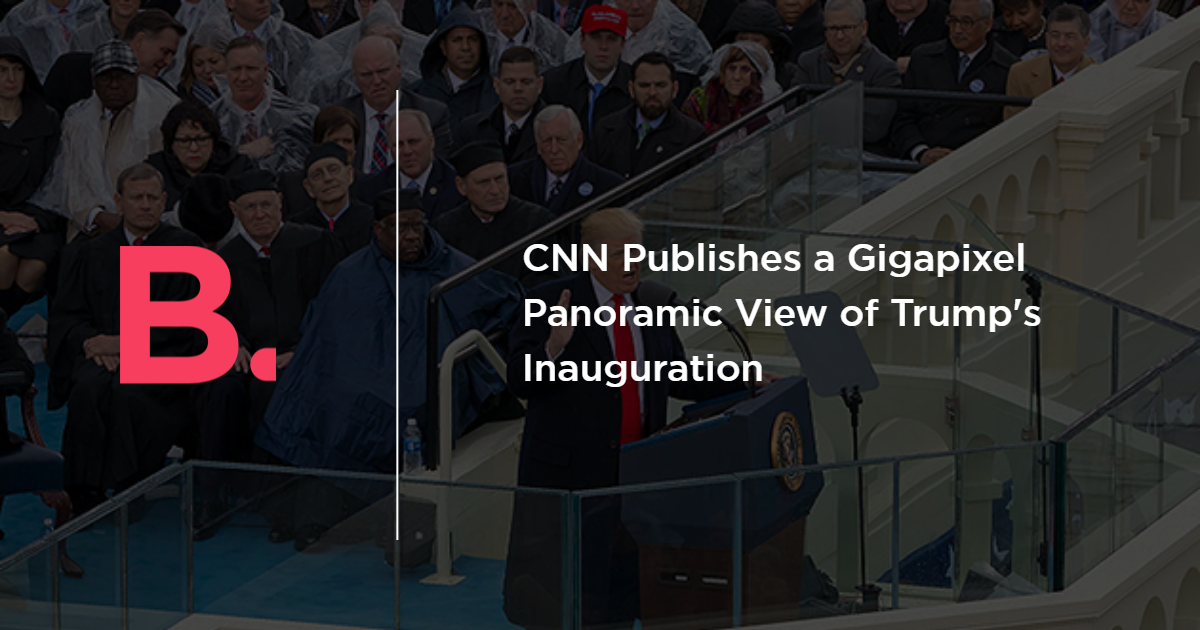 CNN Publishes a Gigapixel Panoramic View of Trump's Inauguration — Bird ...