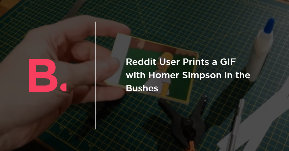 Reddit User Prints a GIF with Homer Simpson in the Bushes — Bird In Flight