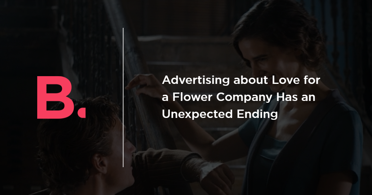Advertising about Love for a Flower Company Has an Unexpected Ending ...